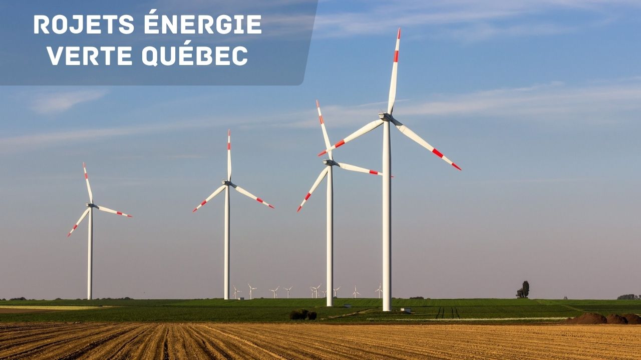 18 Projets Énergie Verte Québec 2026 : Solaire, Éolien & Stockage